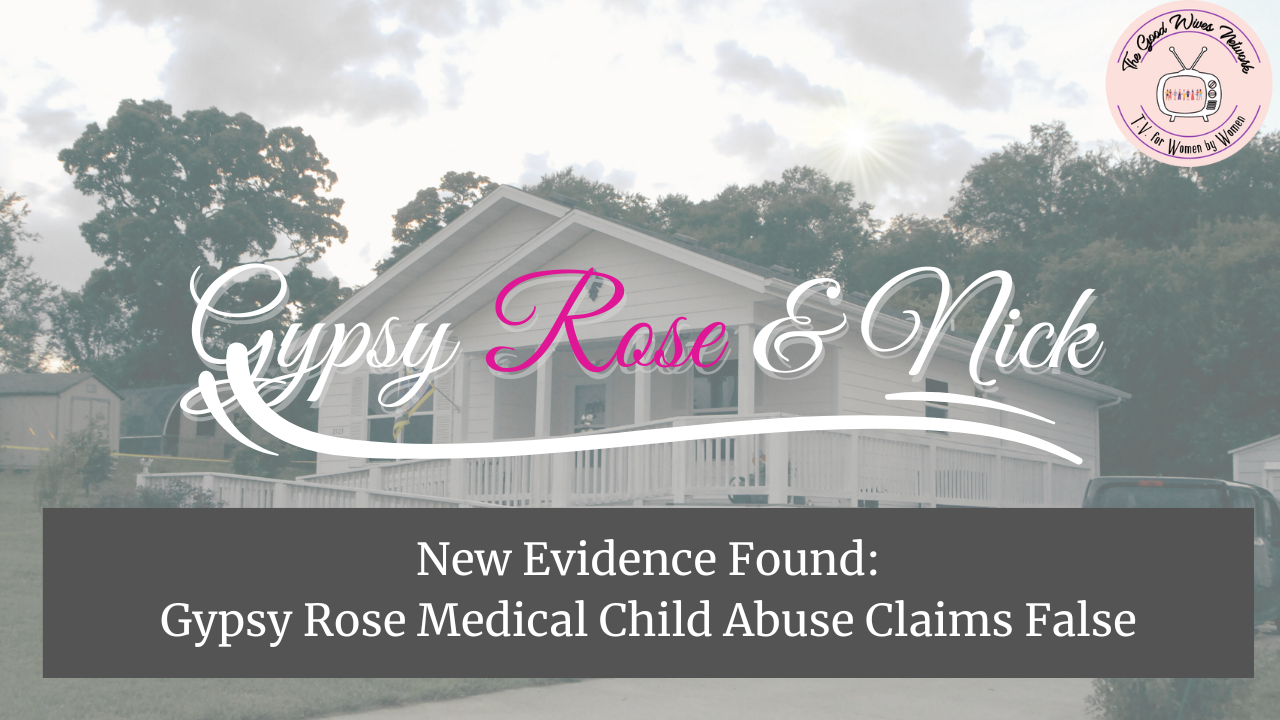 New Evidence Found: Gypsy Rose Medical Child Abuse Claims False - The ...
