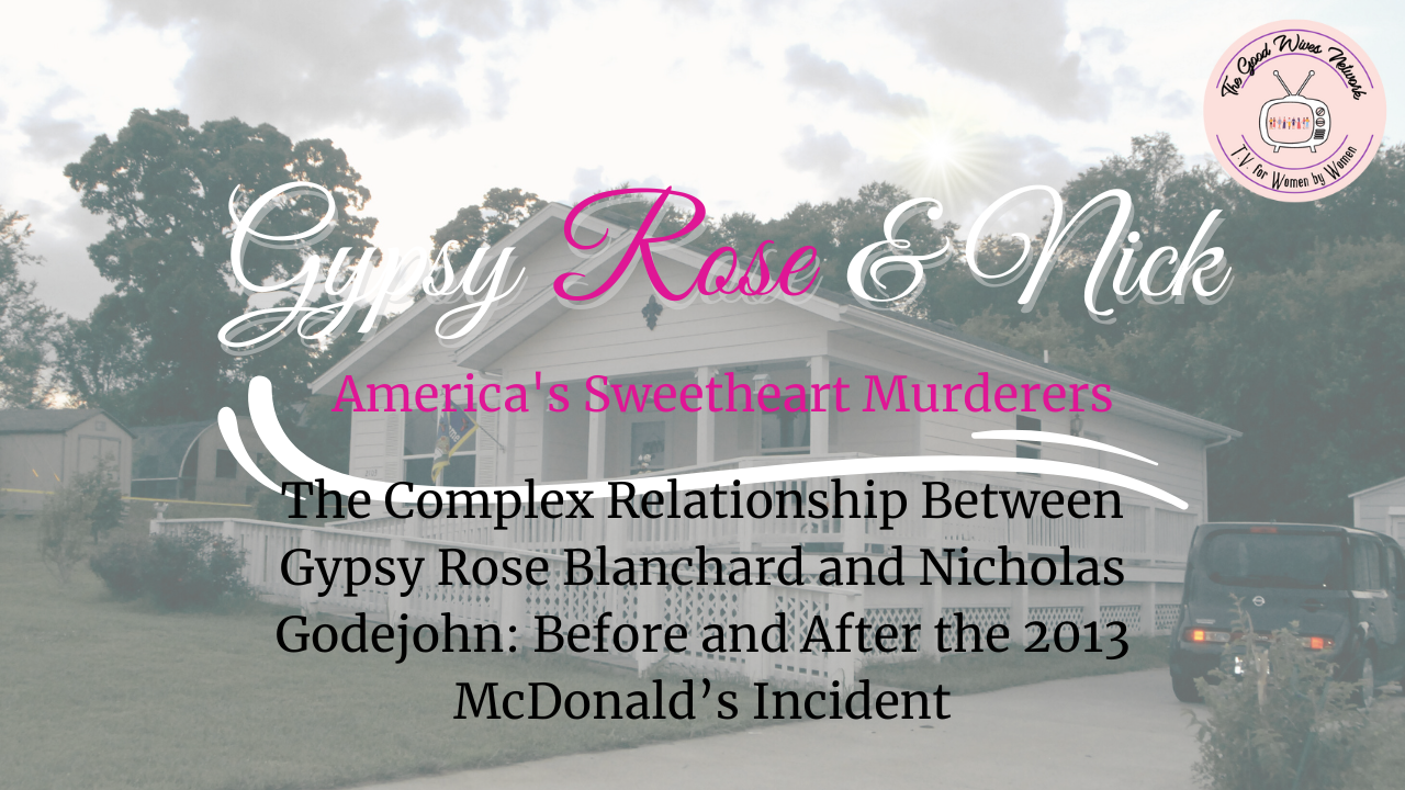 The Complex Relationship Between Gypsy Rose Blanchard and Nicholas ...