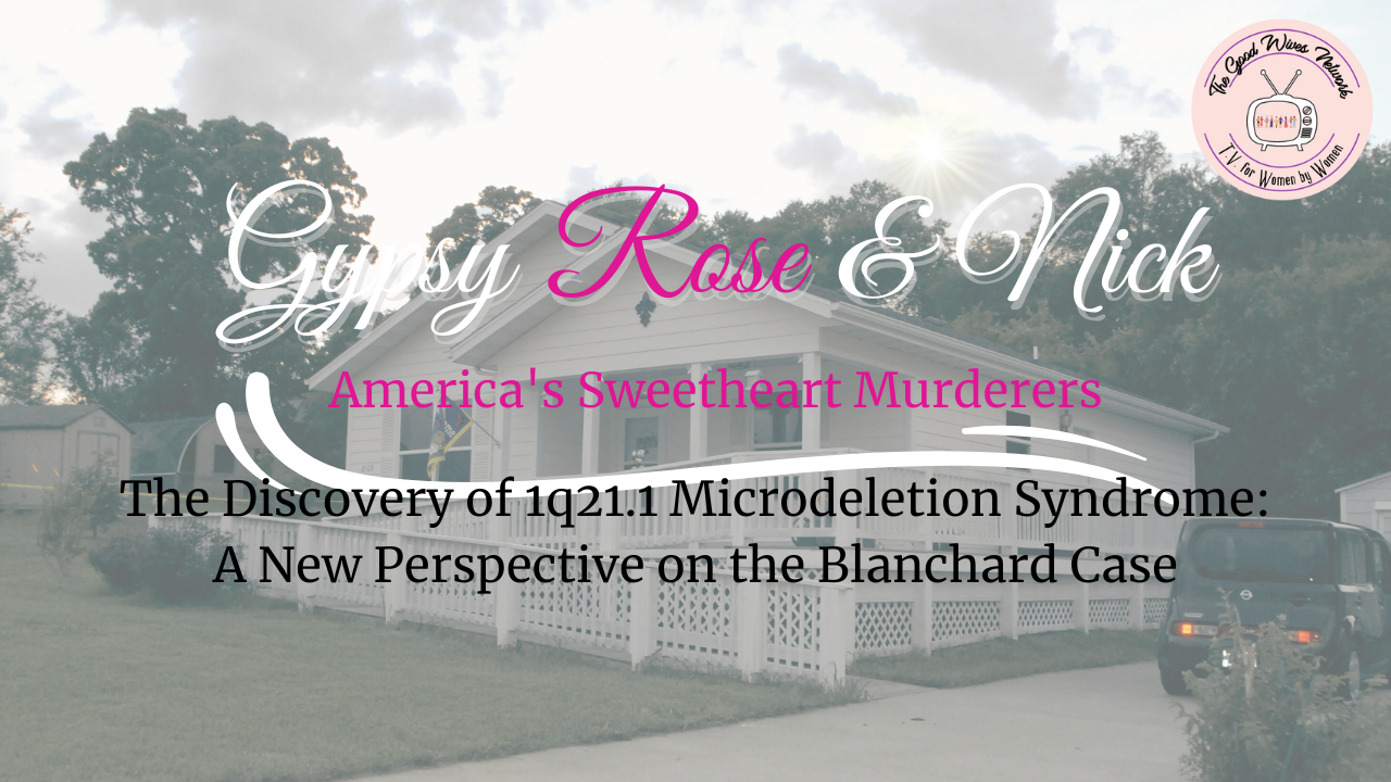The Discovery of 1q21.1 Microdeletion Syndrome: A New Perspective on the Blanchard Case - The ...