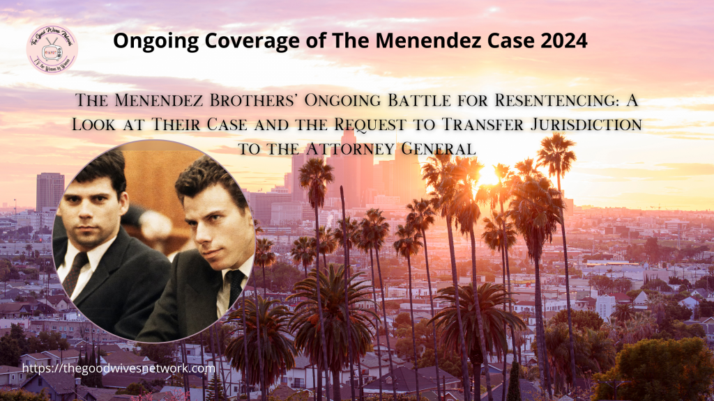 The Menendez Brothers’ Ongoing Battle for Resentencing: A Look at Their ...